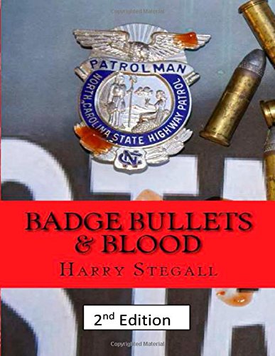 Badge Bullets and Blood: This is a true story of a North Carolina ...