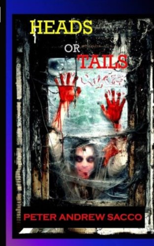Heads or Tails by Peter Andrew Sacco | Goodreads