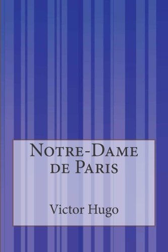 Notre-Dame de Paris by Victor Hugo | Goodreads