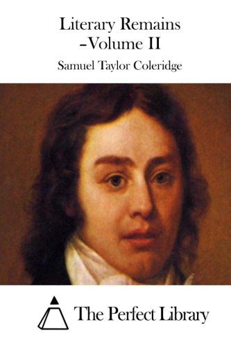 Literary Remains - Volume II by Samuel Taylor Coleridge | Goodreads