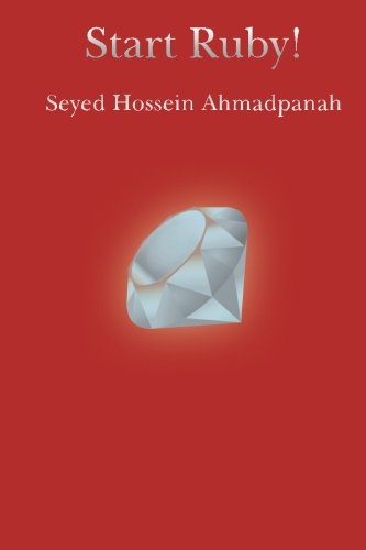 Start Ruby ! by Seyed Hossein Ahmadpanah | Goodreads