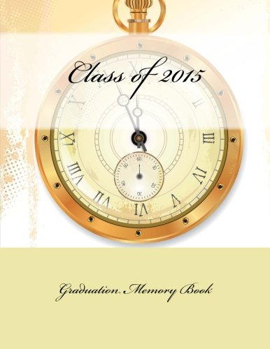 Graduation Memory Book: Class of 5015 by Graduation Gifts in All ...