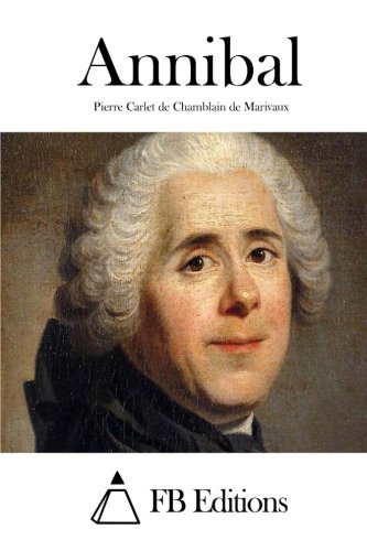 Annibal (French Edition) by Pierre de Marivaux | Goodreads