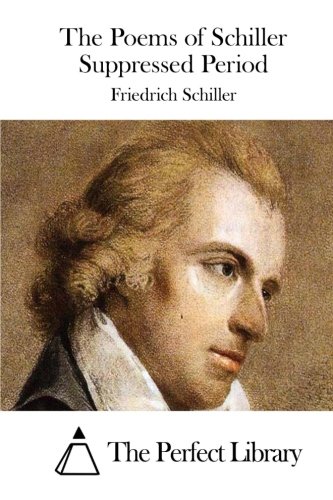 The Poems of Schiller Suppressed Period by Friedrich Schiller | Goodreads