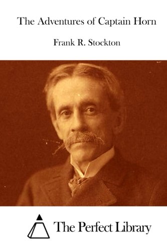 The Adventures of Captain Horn (Perfect Library) by Frank R. Stockton ...