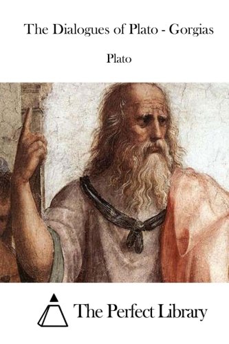 The Dialogues of Plato - Gorgias by Plato | Goodreads