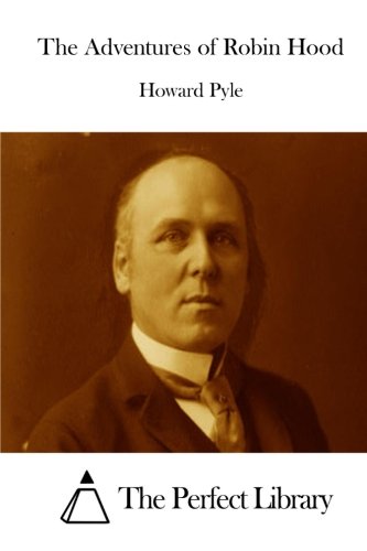 The Adventures of Robin Hood (Perfect Library) by Howard Pyle | Goodreads