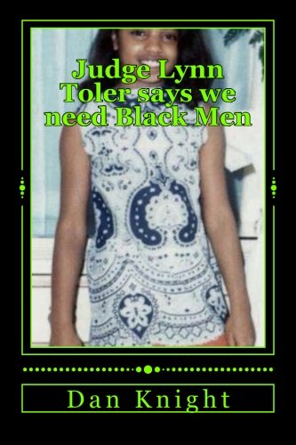 Judge Lynn Toler Says We Need Black Men: Black Woman Longs for a Real ...