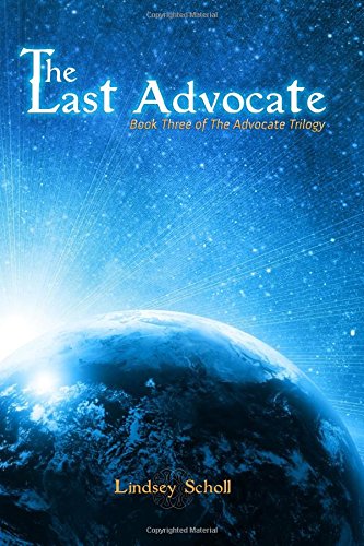 The Last Advocate: Book Three of The Advocate Trilogy by Lindsey Scholl ...