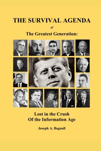 The Survival Agenda of the Greatest Generation: Lost in the Crush of ...