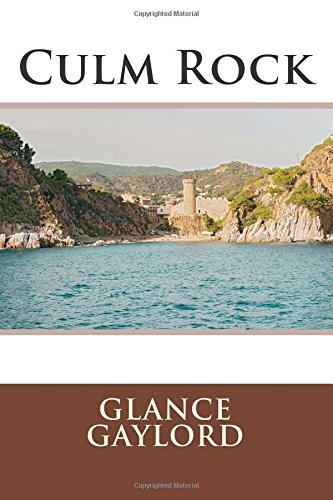 Culm Rock by Glance Gaylord | Goodreads