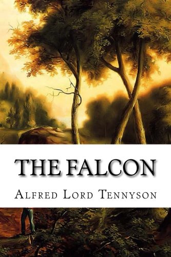 The Falcon by Alfred Tennyson | Goodreads