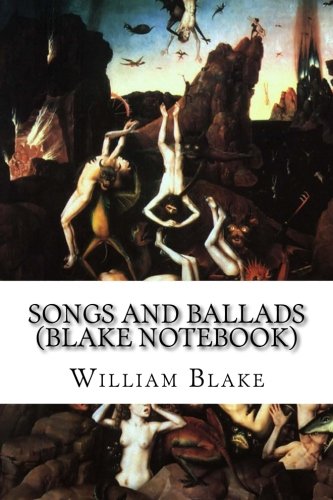 Songs and Ballads (Blake Notebook) by William Blake | Goodreads
