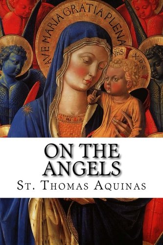 On the Angels by Thomas Aquinas | Goodreads