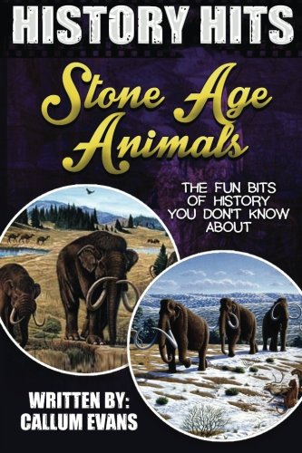 The Fun Bits of History You Don't Know about Stone Age Animals ...