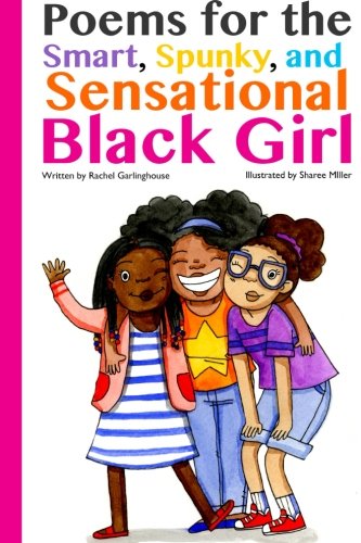 Poems for the Smart, Spunky, and Sensational Black Girl by Rachel ...