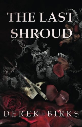 The Last Shroud (The Wars of the Roses) by Derek Birks | Goodreads