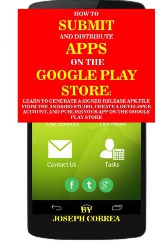 How To Submit And Distribute Apps On The Google Play Store: Learn to ...