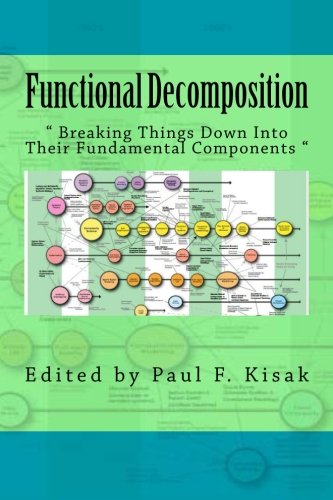 Functional Decomposition: " Breaking Things Down Into Their Fundamental ...
