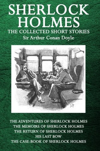 Sherlock Holmes: The Collected Short Stories by Arthur Conan Doyle ...