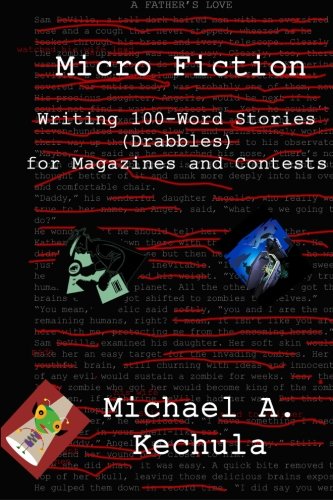 Micro Fiction: Writing 100 Word Stories (Drabbles) for Magazines and ...