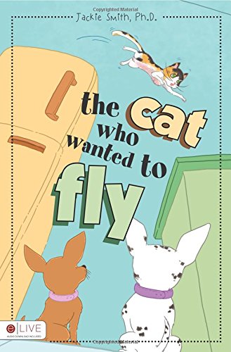 The Cat Who Wanted to Fly by Jackie Smith | Goodreads