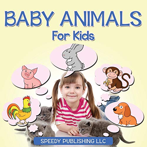 Baby Animals For Kids by Speedy Publishing LLC | Goodreads