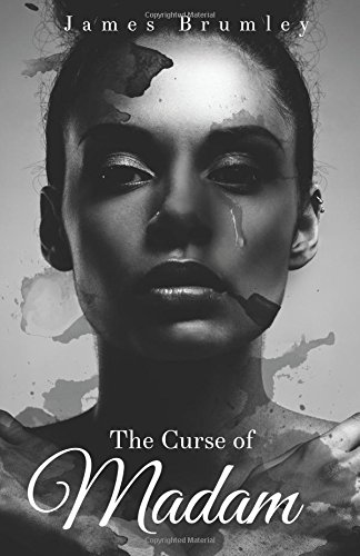 The Curse of Madam by James Brumley | Goodreads