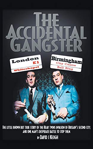 The Accidental Gangster: The Krays V The Fewtrells: Battle for ...