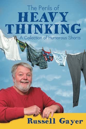 The Perils of Heavy Thinking: A Collection of Humorous Shorts by ...