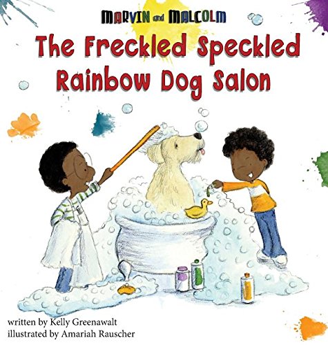 The Freckled Speckled Rainbow Dog Salon by Kelly Greenawalt | Goodreads