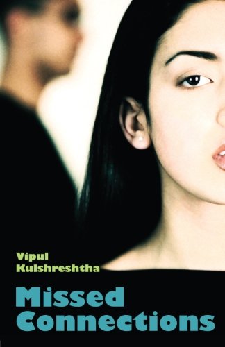 Missed Connections by Vipul Kulshreshtha | Goodreads
