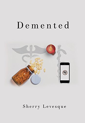 Demented by Sherry Levesque | Goodreads
