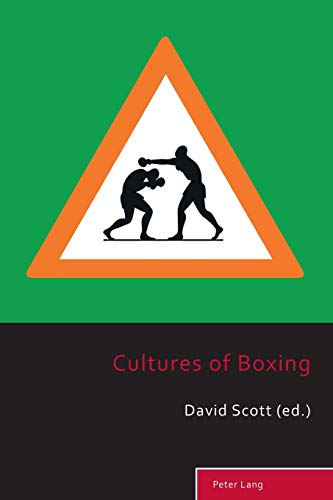 Cultures of Boxing (Sport, History and Culture) by David H.T. Scott ...