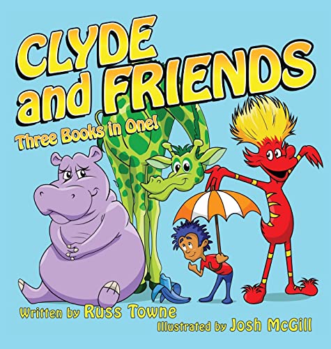 Clyde and Friends: Three Books in One! by Russ Towne | Goodreads