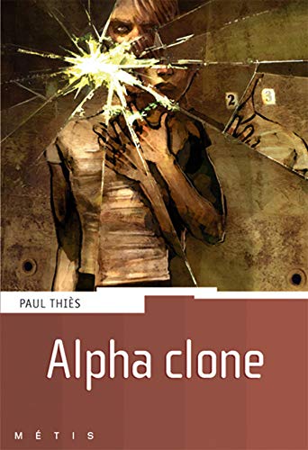 Alpha Clone by Paul Thiès | Goodreads