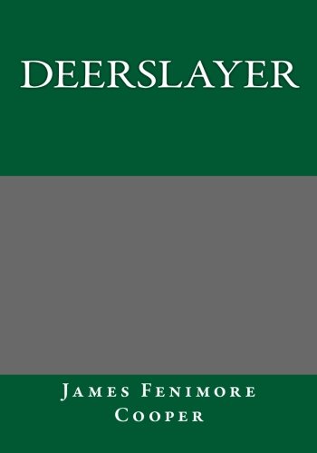 Deerslayer by James Fenimore Cooper | Goodreads