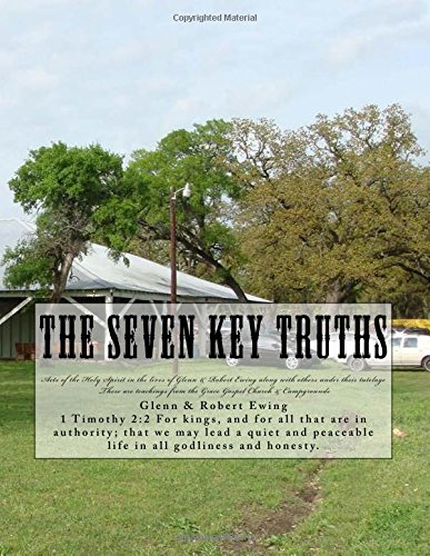 The Seven Key Truths: Teachings & History by Robert Ewing | Goodreads
