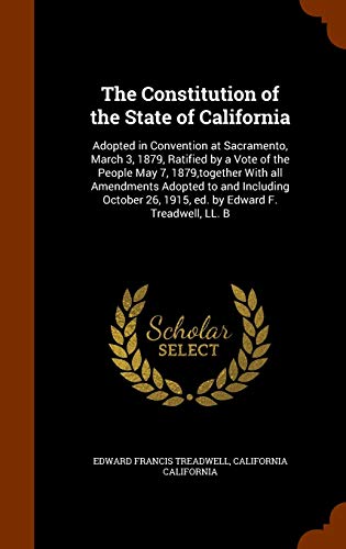The Constitution of the State of California: Adopted in Convention at ...