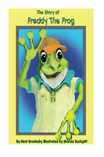 The Story of Freddy the Frog by Kent Brooksby | Goodreads