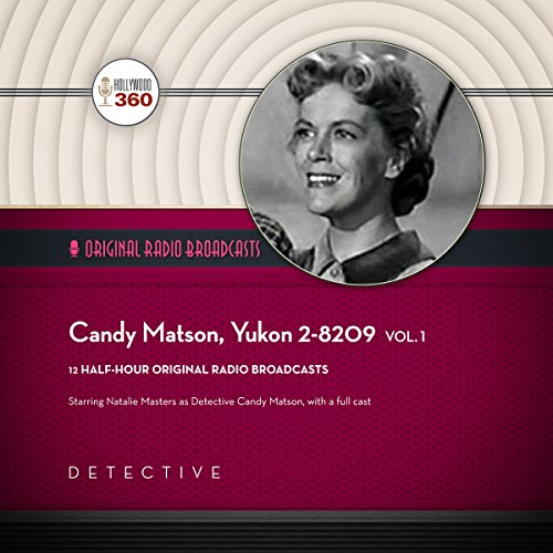 Candy Matson, Yukon 2-8209, Vol. 1 Lib/E by Various | Goodreads