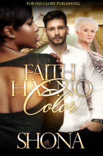 Faith Has No Color by Shona | Goodreads