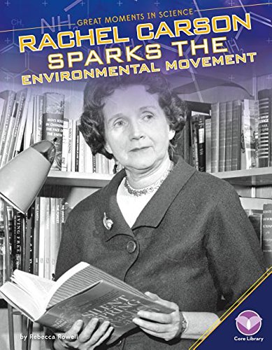 Rachel Carson Sparks the Environmental Movement by Rebecca Rowell ...