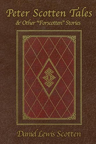 Peter Scotten Tales by Daniel Lewis Scotten | Goodreads