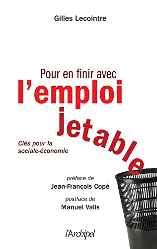 Pour En Finir Avec l'Emploi Jetable: Cl s Pour La Sociale conomie by Gilles Lecointre | Goodreads