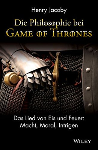 Die Philosophie bei "Game of Thrones": Das Lied von Eis und Feuer ...