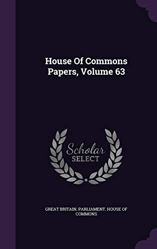 House Of Commons Papers, Volume 63 by House of Commons | Goodreads