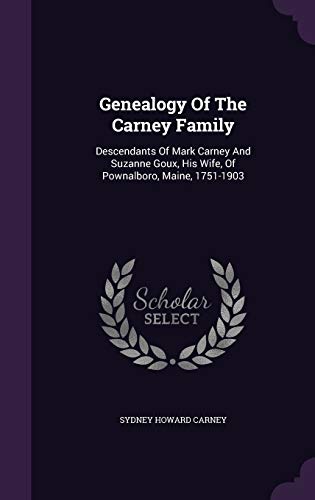 Genealogy Of The Carney Family: Descendants Of Mark Carney And Suzanne ...