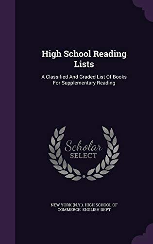 High School Reading Lists: A Classified And Graded List Of Books For ...