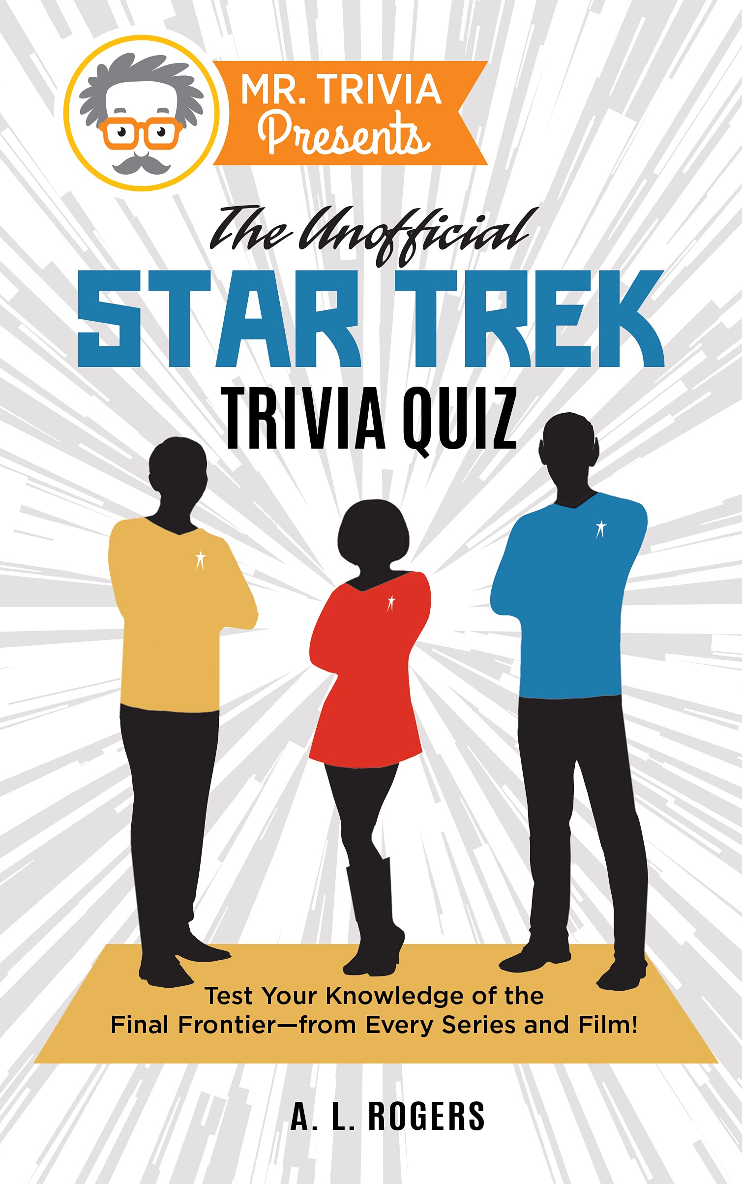 Mr. Trivia Presents: The Unofficial Star Trek Trivia Quiz: Test Your ...